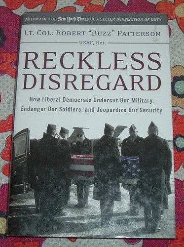 RECKLESS DISREGARD Lt Col Robert "Buzz" Patterson USAF Ret White House ...
