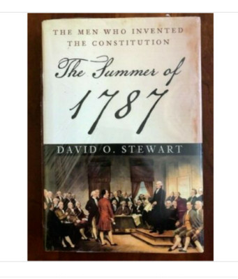 The Summer of 1787: The Men Who Invented the Constitution, Founding ...