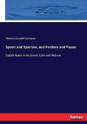Spoon and Sparrow, and Fvndere and Passer: English Roots in the Greek ...