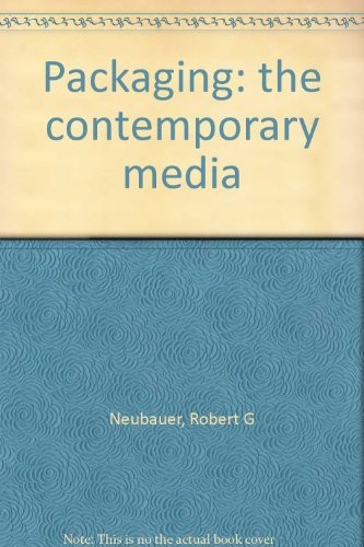 PACKAGING: THE CONTEMPORARY MEDIA By Robert G. Neubauer - Hardcover ...