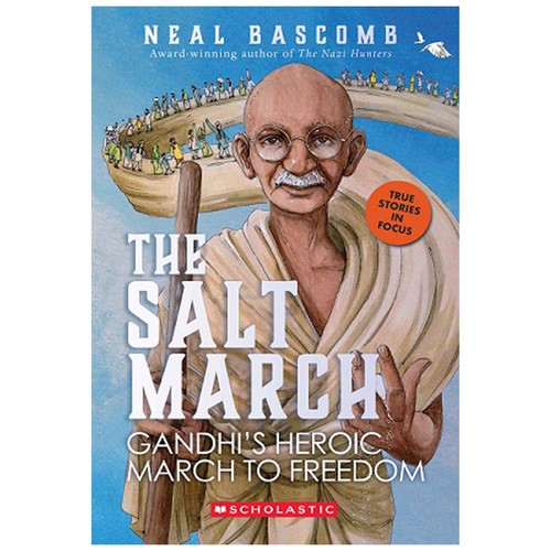 THE SALT MARCH: GANDHI'S HEROIC MARCH TO FREEDOM by Neal Bascomb 2024 ...