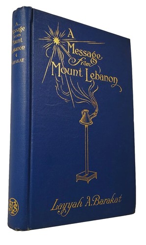 MESSAGE FROM MOUNT LEBANON Layyah Barakat *SIGNED?* Lebanese-American ...