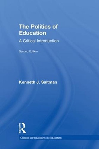 Critical Introductions in Education Ser.: Politics of Education : A ...