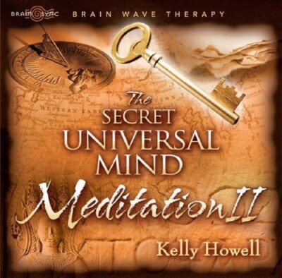 The Secret Universal Mind Meditation II (2007, CD) by Kelly Howell *See ...