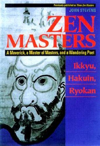 Zen Masters: A Maverick, a Master of Masters, and a Wandering Poet ...