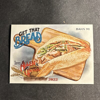 2022 Topps Allen & Ginter get that bread #GTB-3 BAHN MI Vietnamese ...