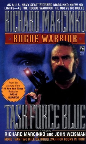 TASK FORCE BLUE (ROGUE WARRIOR) By Richard Marcinko & John Weisman ...