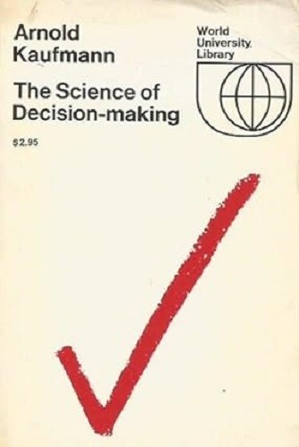 The Science of Decision-Making - An Introduction to Praxeology, Good ...