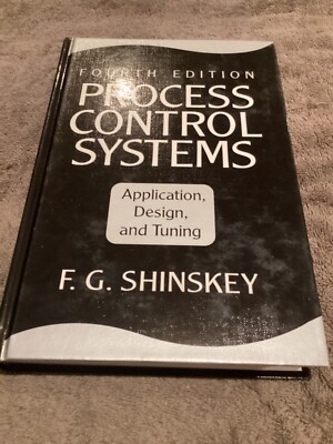 Process Control Systems: Application, Design, and Tuning, Shinskey, F ...