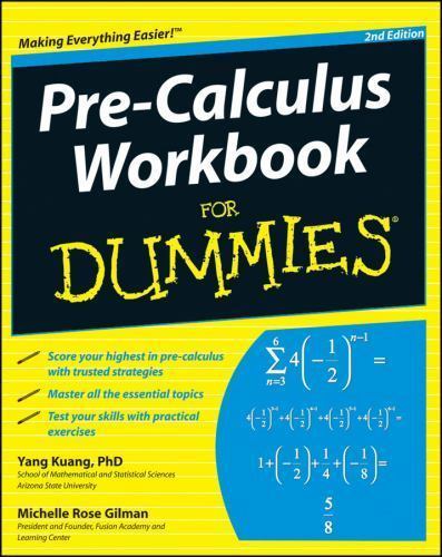 Pre-Calculus Workbook For Dummies - Paperback By Kuang, Yang - GOOD ...