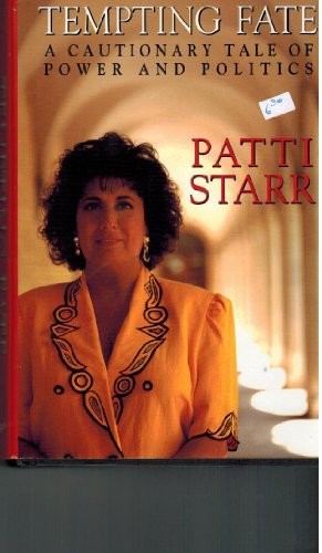 TEMPTING FATE: A CAUTIONARY TALE OF POWER AND POLITICS By Patricia ...