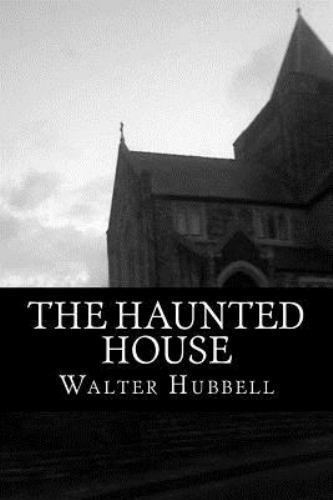 Haunted House : A True Ghost Story by Walter Hubbell (2015, Trade ...