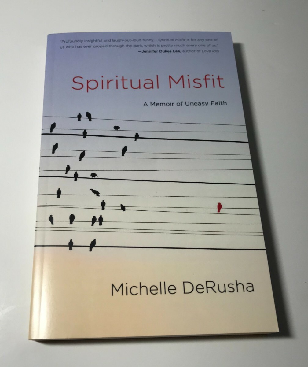 Spiritual Misfit : A Memoir of Uneasy Faith by Michelle DeRusha (2014 ...