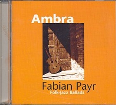 Fabian Payr | Ambra Folk-Jazz Ballads für Gitarre CD | Hubertus Nogatz ...