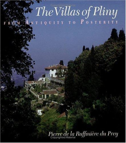 Villas of Pliny from Antiquity to Posterity by Pierre de la Ruffiniere ...
