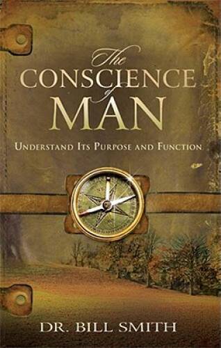The Conscience Of Man: Understand Its Purpose and Function - Paperback ...