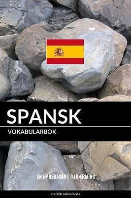 Spansk Vokabularbok: En Emnebasert Tilnaerming by Pinhok Languages ...
