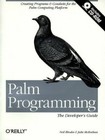 Palm Programming: The Developer's Guide (Developer's Guides (Os ...