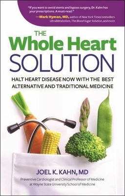 The Whole Heart Solution: Halt Heart Disease Now with the Best ...
