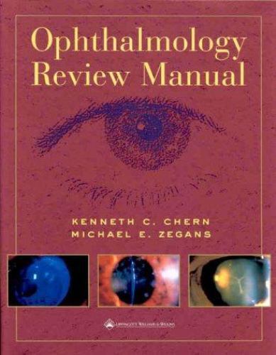 Ophthalmology Review Manual by Michael E. Zegans and Kenneth C. Chern ...