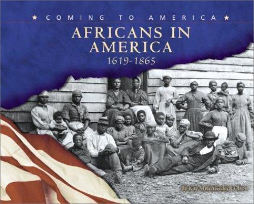 Africans in America: 1619-1865 by Olson, Kay Melchisedech 9780736812047 ...