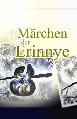 Maerchen der Erinnye: 13 Maerchen und ein langes Vorwort aus ...
