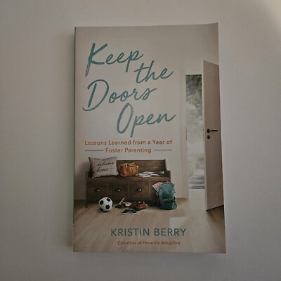 Keep the Doors Open: Lessons Learned from a Year of Foster Parenting ...