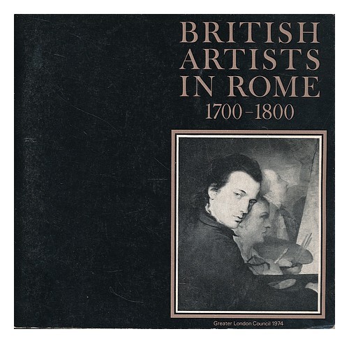 STAINTON, LINDSAY. LONDON. KENWOOD HOUSE British artists in Rome, 1700 ...