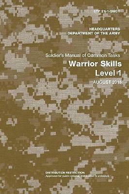 Soldier's Manual of Common Tasks: Warrior Skills Level 1 (STP 21-1-Smct ...