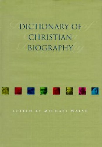 Dictionary of Christian Biography by Michael J Walsh: New 9780814659212 ...