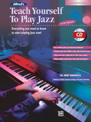 Alfred's Teach Yourself to Play Jazz at the Keyboard : Everything You ...