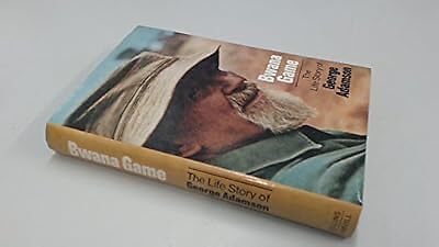 Bwana Game: The Life Story of George Adamson, Adamson, George, Used ...