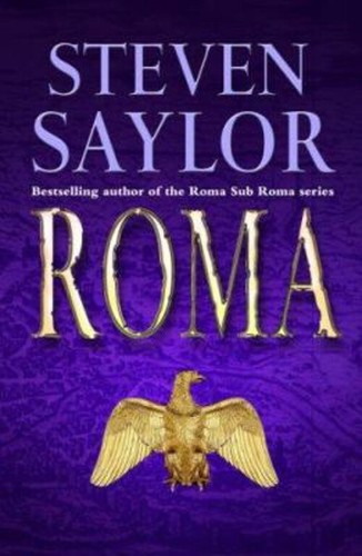 Roma : The Epic Novel of Ancient Rome Hardcover Steven Saylor ...
