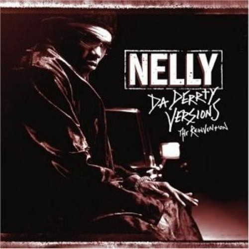 Nelly Da Derrty Versions: The Reinventions clean (CD) 602498613122 | eBay