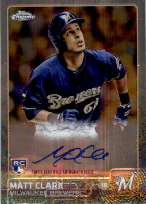 2015 Topps Chrome Rookie Autographs #ARMC Matt Clark RC AUTO Autograph ...