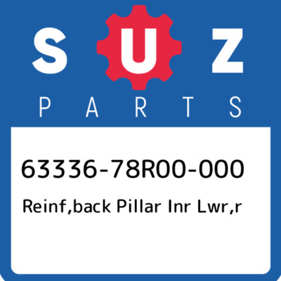 63336-78R00-000 Suzuki Reinf,back pillar inr lwr,r 6333678R00000, New ...