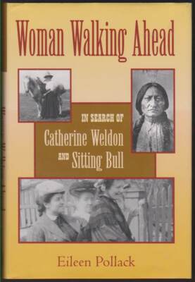 WOMAN WALKING AHEAD In Search of Catherine Weldon and Sitting Bull | eBay