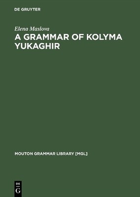 Elena Maslova A Grammar of Kolyma Yukaghir (Copertina rigida) | eBay