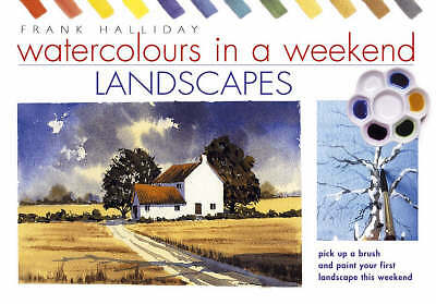 Watercolours in a Weekend: Landscapes by Frank Halliday (Paperback ...