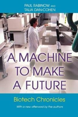 Paul Rabinow Talia Dan-Cohen A Machine to Make a Future (Poche) | eBay