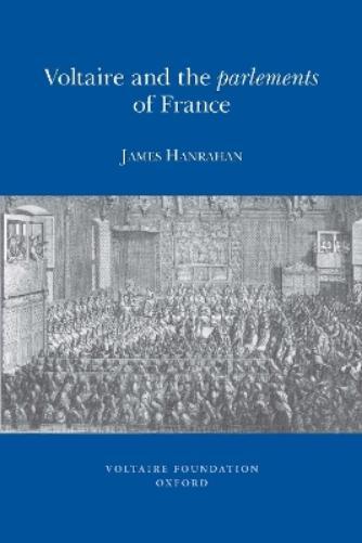 James Hanrahan Voltaire and the parlements of France (Paperback) | eBay