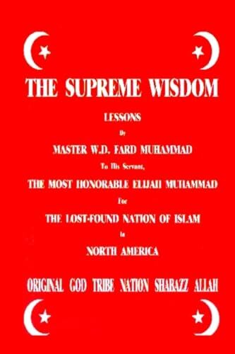 The Supreme Wisdom Lessons By Master Fard Muhammad To His Servant: The ...