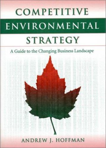 Competitive Environmental Strategy: A Guide To The Changing Business ...