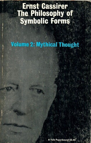 The Philosophy of Symbolic Forms Ernst Cassirer Vol. 2 Mythical Thought ...