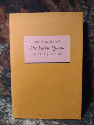 THE POETRY OF THE FAERIE QUEENE by Paul J. Alpers -1969 Hardcover ...
