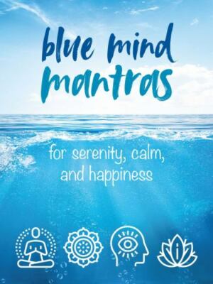 Blue Mind Mantras: For serenity, calm, and happiness by Books, CICO ...