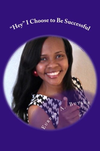 "Hey" I Choose to Be Successful: Volume 1 ("HEY" God), Butler ...