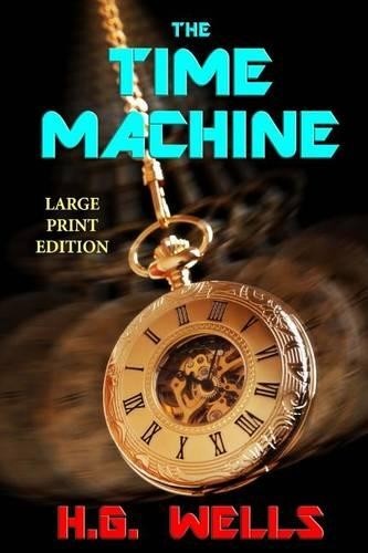 H G Wells The Time Machine - Large Print Edition (Paperback) (UK IMPORT ...