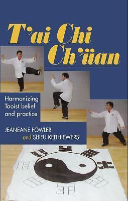 T'ai Chi Ch'uan : Harmonizing Taoist Belief and Practice by Keith Ewer ...