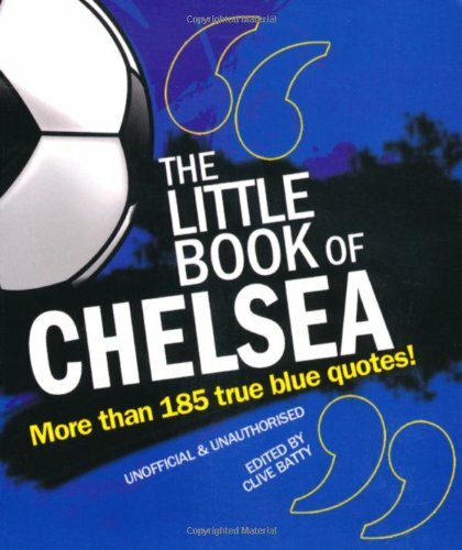 The Little Book of Chelsea (Little Book of Football) by Clive Batty ...